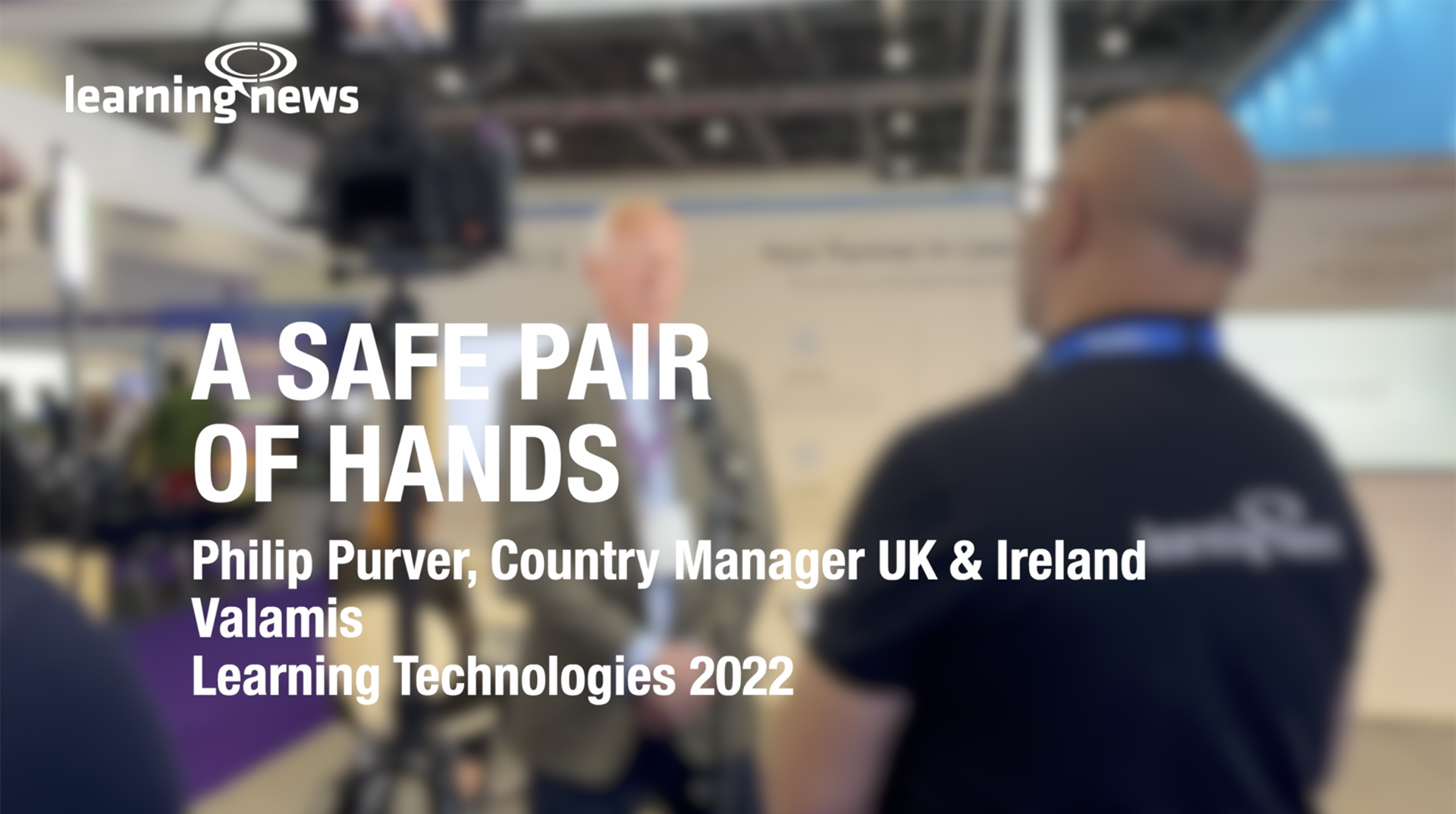 Learning Technologies 2022: Valamis, Philip Purver - Learning News