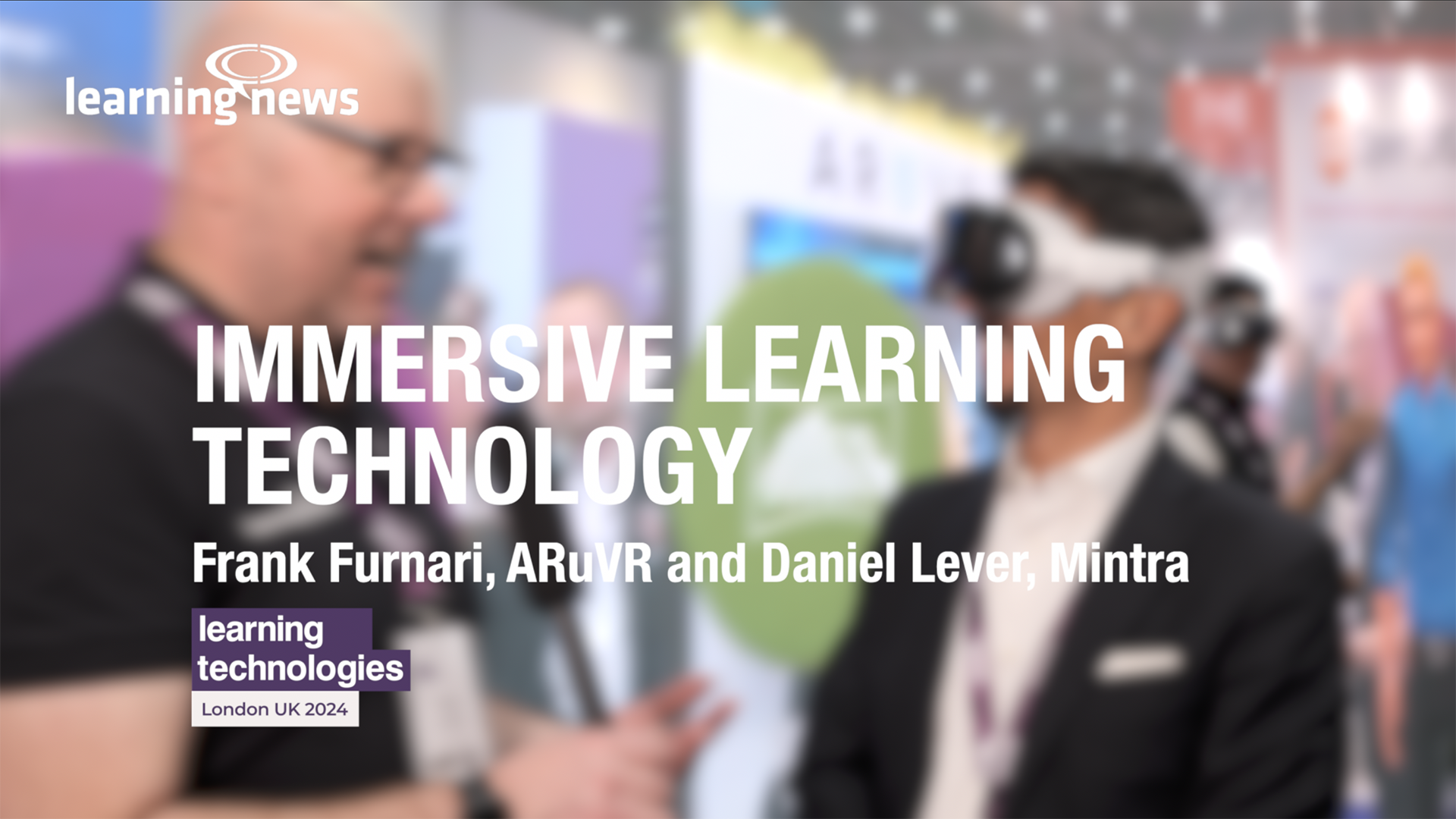 LT2024: Immersive learning technology - Learning News