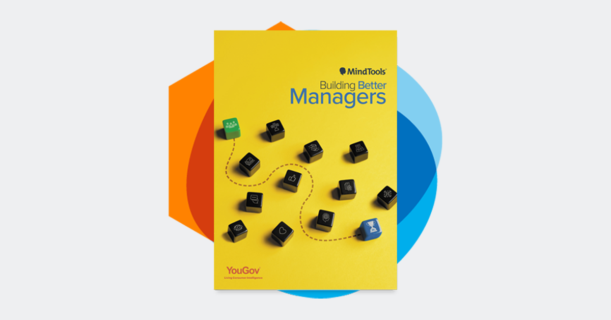 New flagship report from Mind Tools: Building Better Managers ...