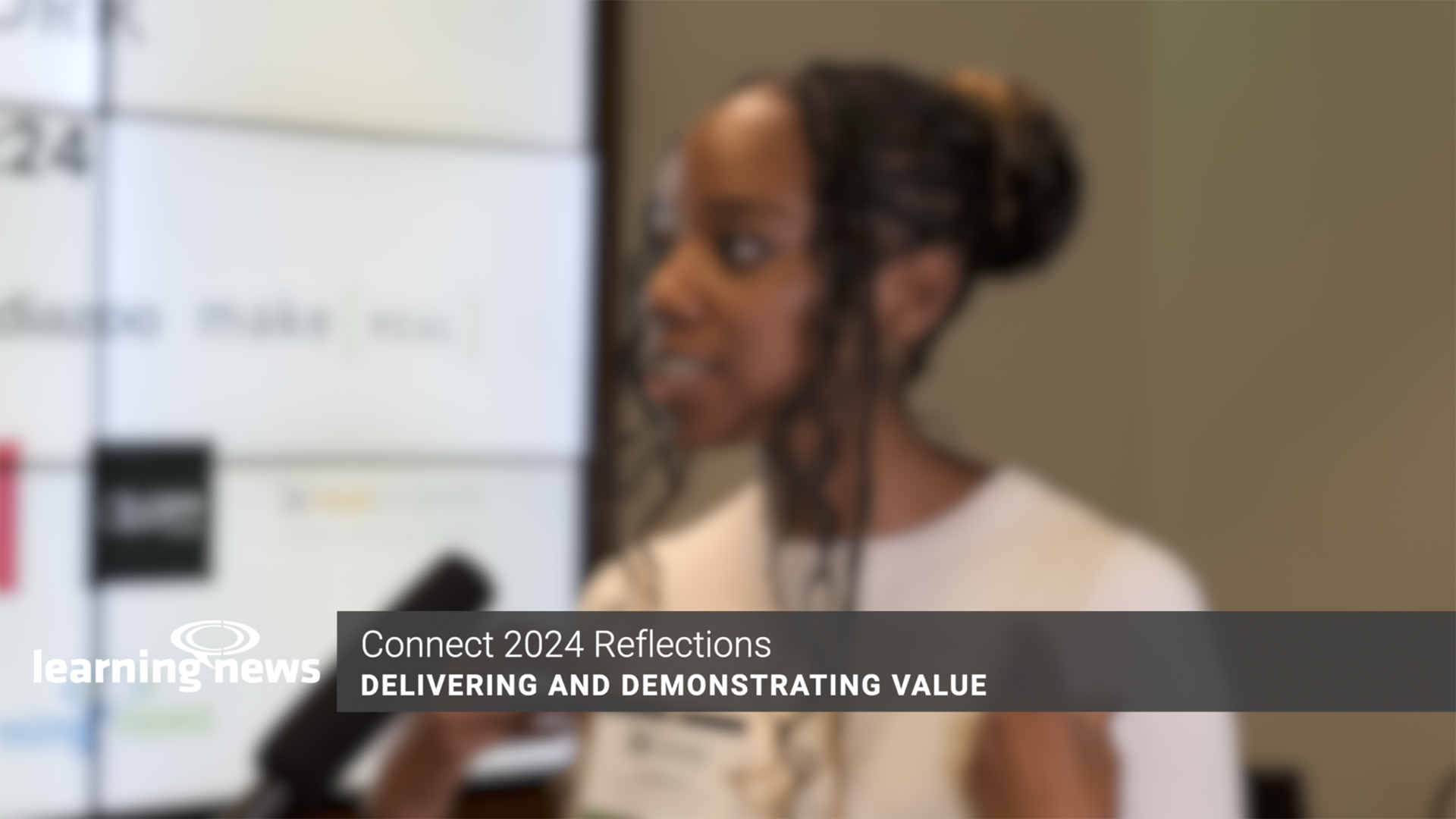 Connect 2024: Delivering and demonstrating value - Learning News